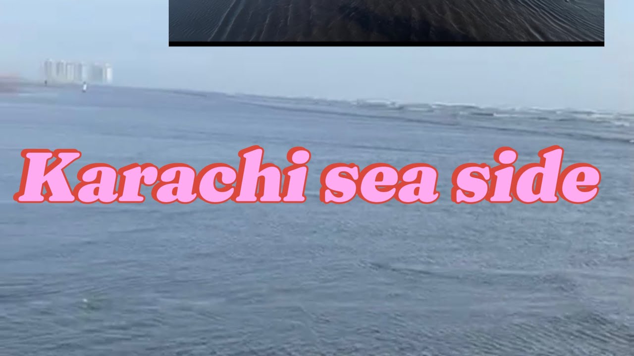 Karachi sea side ]] karachi sea view ]] - YouTube