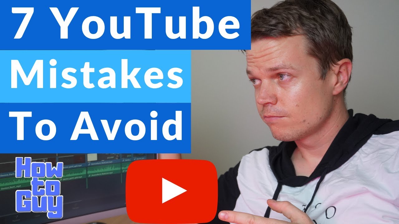 7 Youtube Mistakes To Avoid Youtube