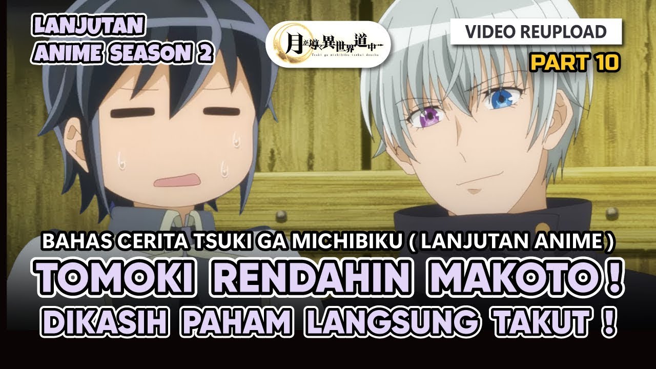 TOMOKI REMEHKAN MAKOTO ! DIKASIH PAHAM SAMPE KETAKUTAN BAHAS TUNTAS TSUKI GA MICHIBIKU (WN PART ...