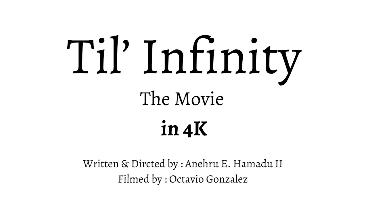 4K Cut - “Til’ Infinity” The Movie - YouTube