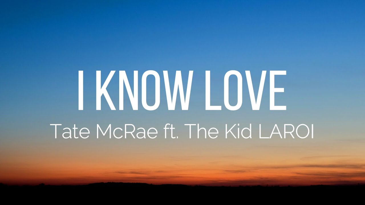 Tate McRae - I know love ft. The Kid LAROI (Lyrics) - YouTube