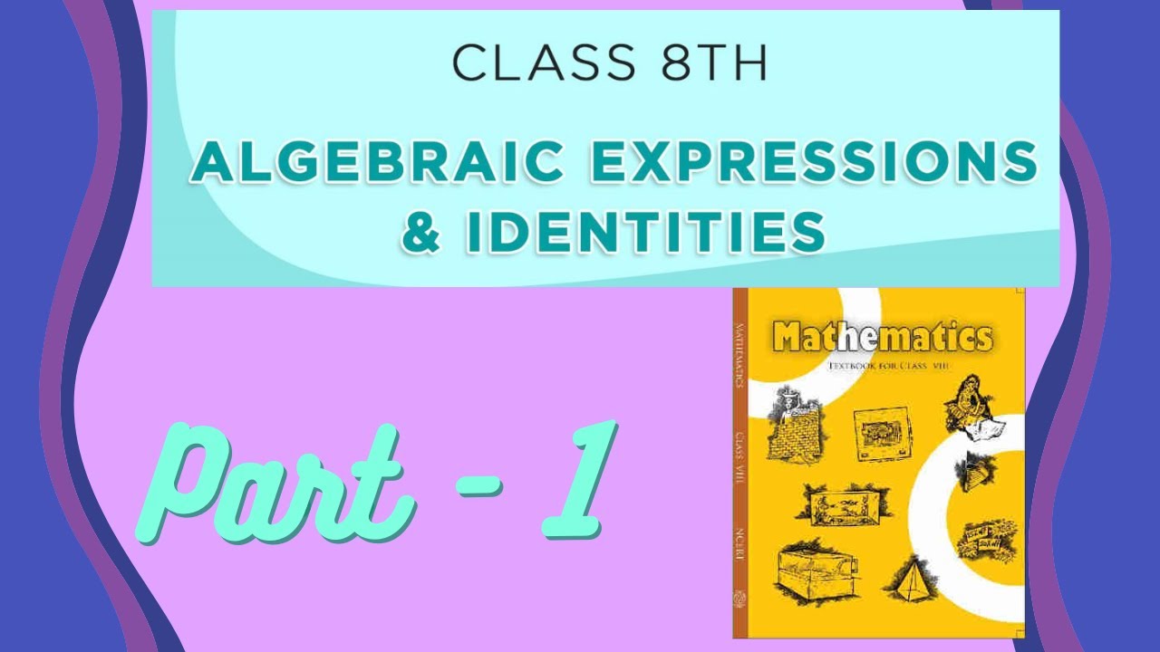 Algebraic Expressions and its Identities Class 8 Part - 1 in English ...