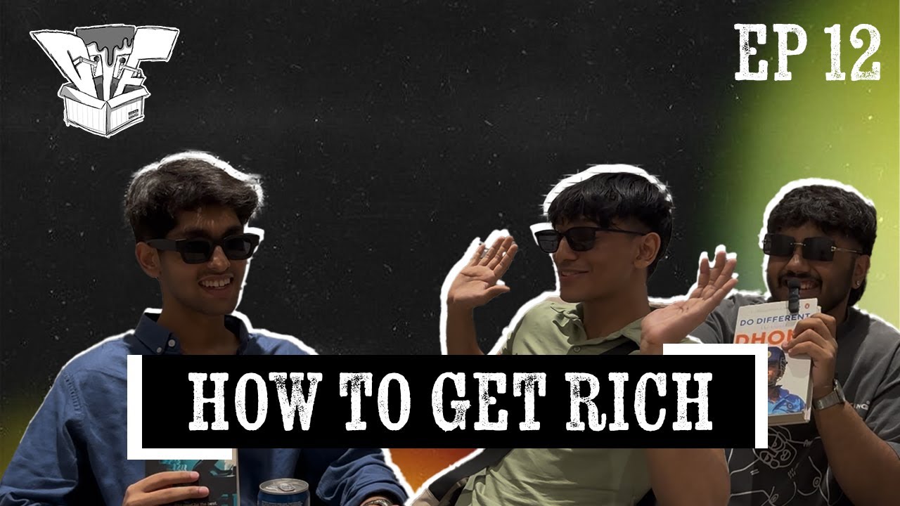 Episode 12 - How to get rich (quick) Ft. Ansh Bhatia - YouTube