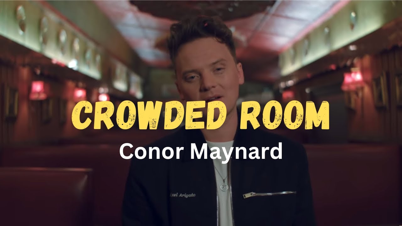 Conor Maynard ~ Crowded Room with Lyrics (Full Version) - YouTube