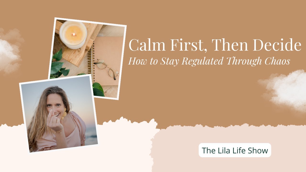 Calm First, Then Decide: How to Stay Regulated Through Chaos - YouTube