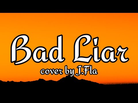 Imagine Dragons ( cover by J.Fla ) - Bad Liar (Lyrics) So look me in the eyes tell me what you see