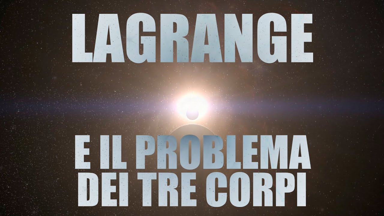 Lagrange e il problema dei tre corpi - YouTube