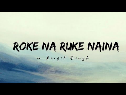 Roke Na Ruke Naina -lyrics || Arijit Singh || Badrinath Ki Dulhaniya ||@cinephiles_corner