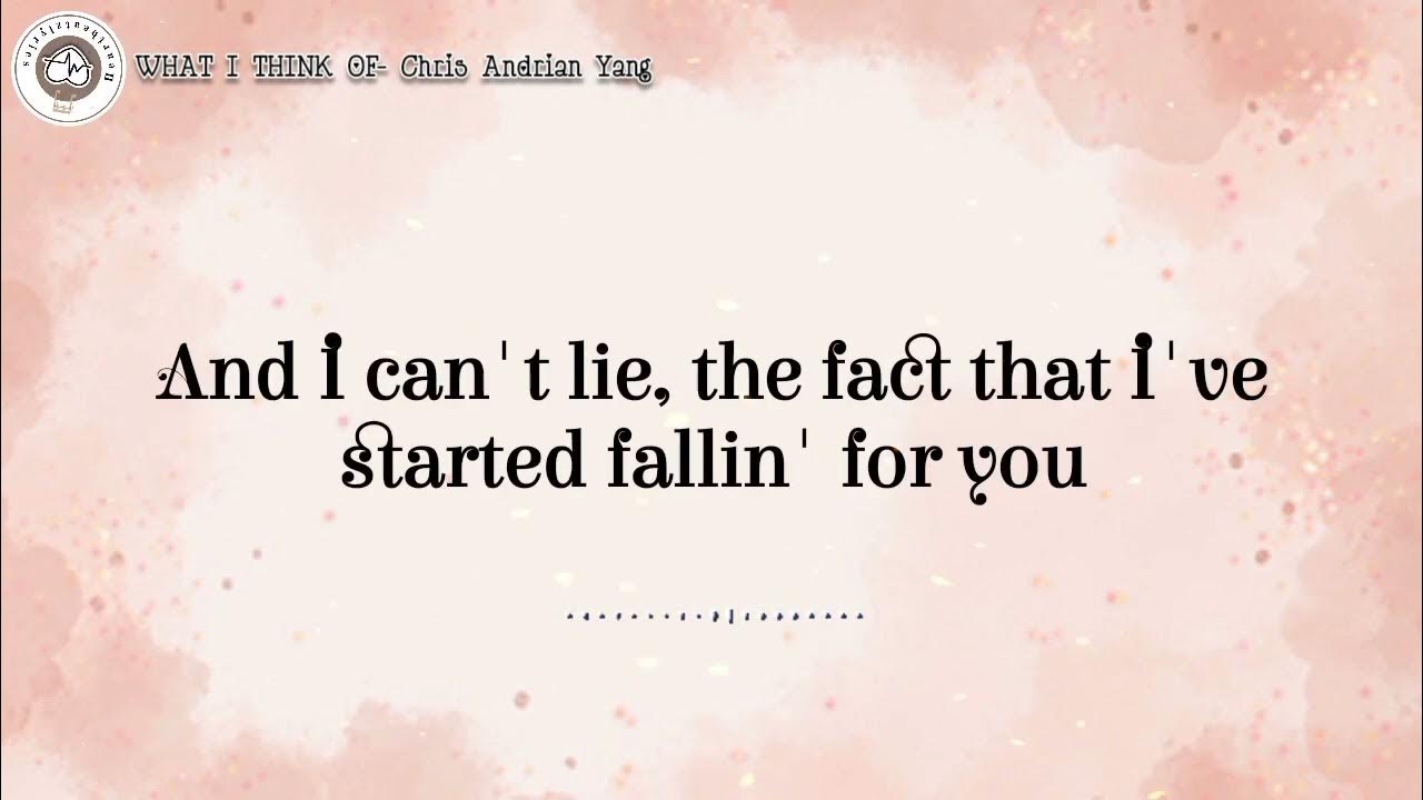 WHAT I THINK OF - CHRIS ANDRIAN YANG - YouTube
