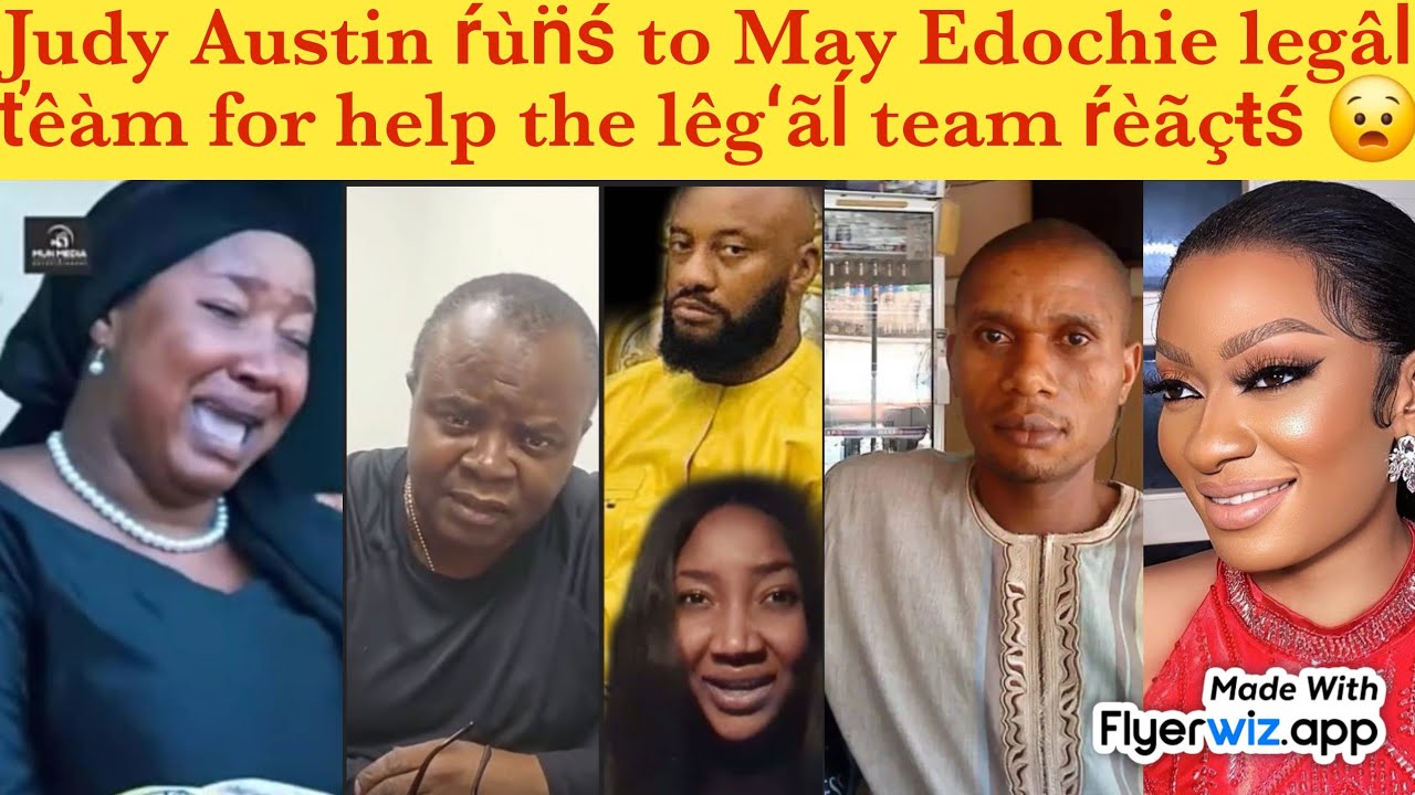 Judy Austin ŕùn̈§ to May Edochie ĺ3gʻâĺforhè3for h3lp the legal team ...