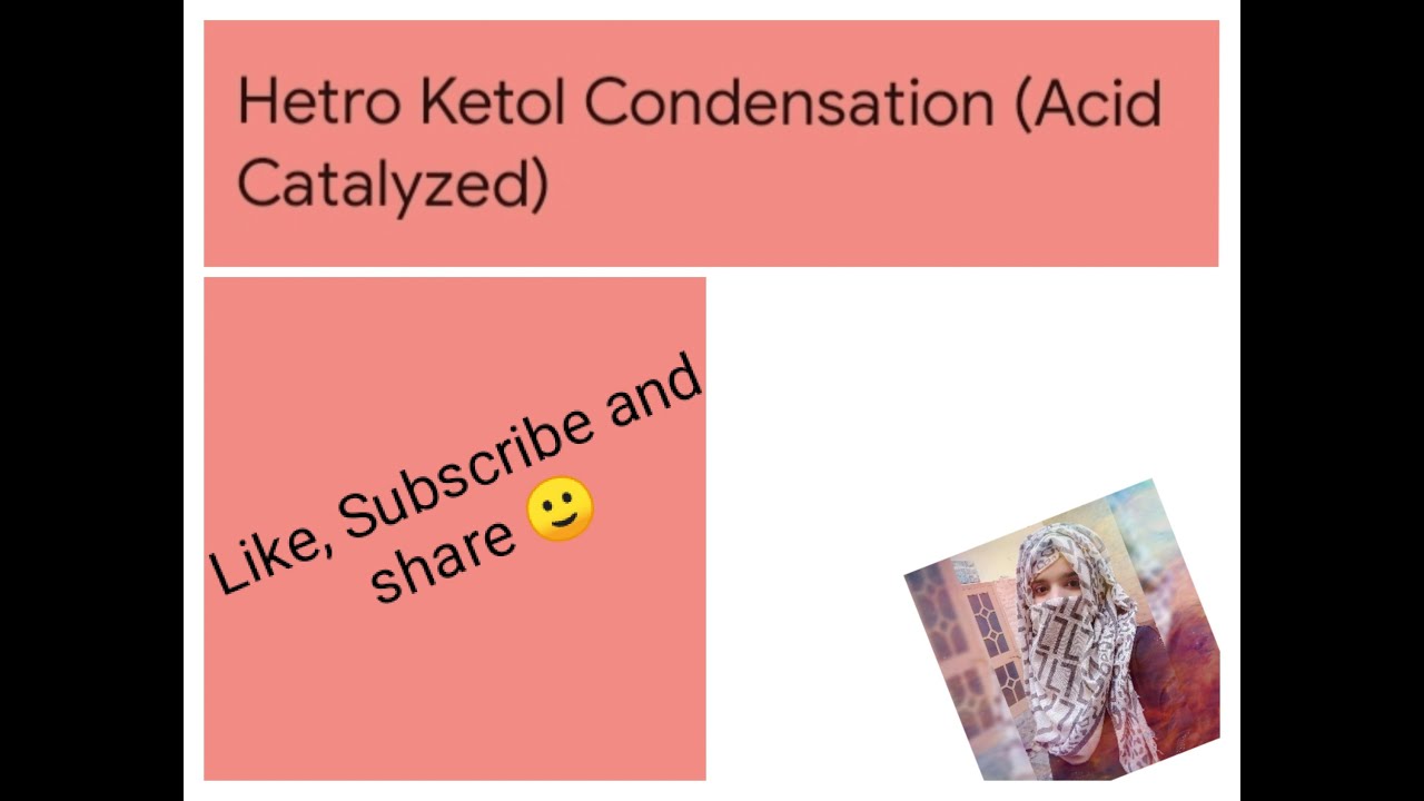 Hetro Ketol Condensation Acid catalyzed - YouTube