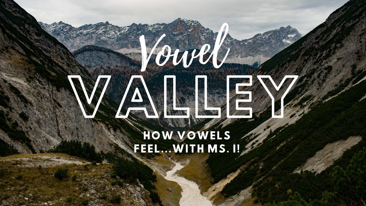 Vowel Valley How Vowels Feel YouTube vowel-valley-how-vowels-feel-youtube