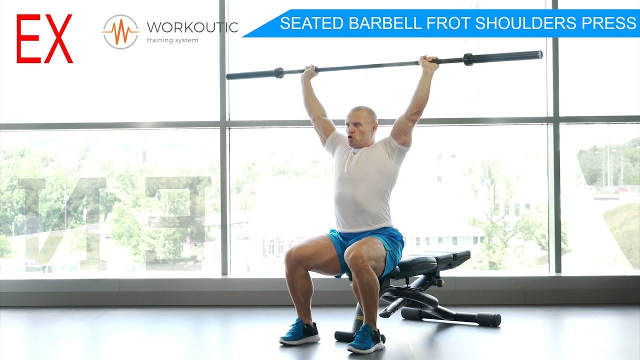 Workoutic - Shoulders Exercise - SEATED BARBELL FRONT SHOULDERS PRESS ...