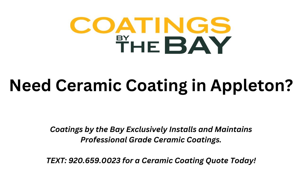 Need Ceramic Coating in Appleton? We are Coatings by the Bay: Your ...