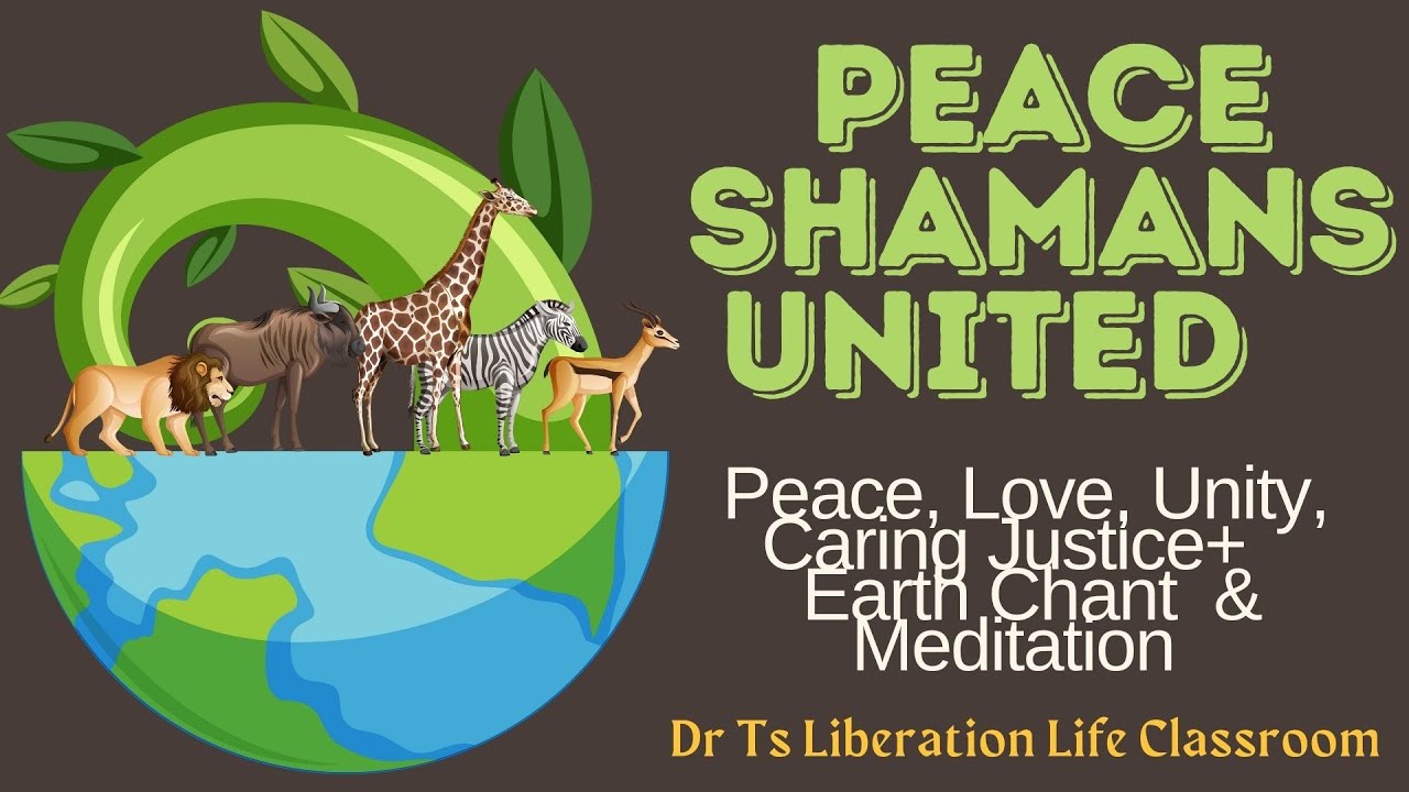 Peace Shamans United: Peace, Love, Unity, Caring Justice+ Divine ...