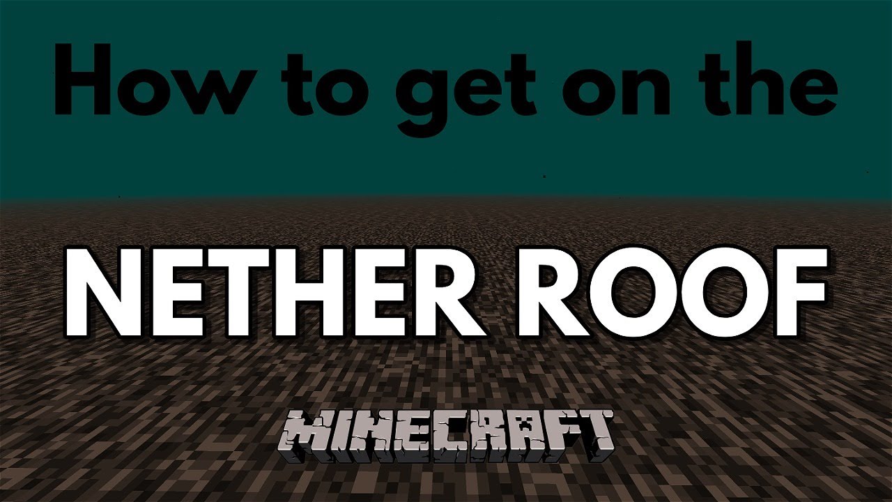 How To Get On The NETHER ROOF In Minecraft - YouTube
