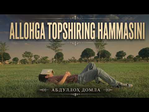 Allohga Topshiring ishlaringizni | Eshitib Rohatlanasiz | Abdulloh Domla 2026 maruza