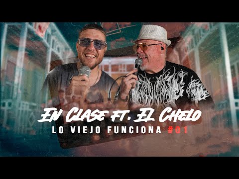 En Clase ft. El Chelo - Lo Viejo Funciona #01
