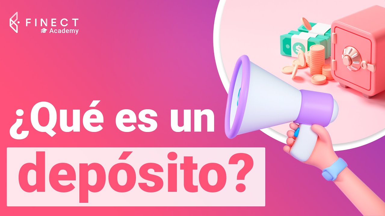 ¿Qué es un DEPÓSITO BANCARIO? Tipos, ventajas y desventajas 💰 Finect ...