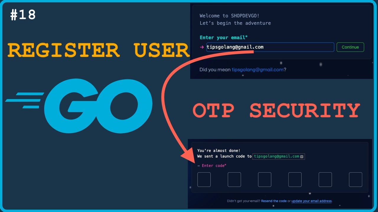 Go Backend 18: Đăng ký User và LOGIN thông qua mã xác minh OTP, và bảo ...
