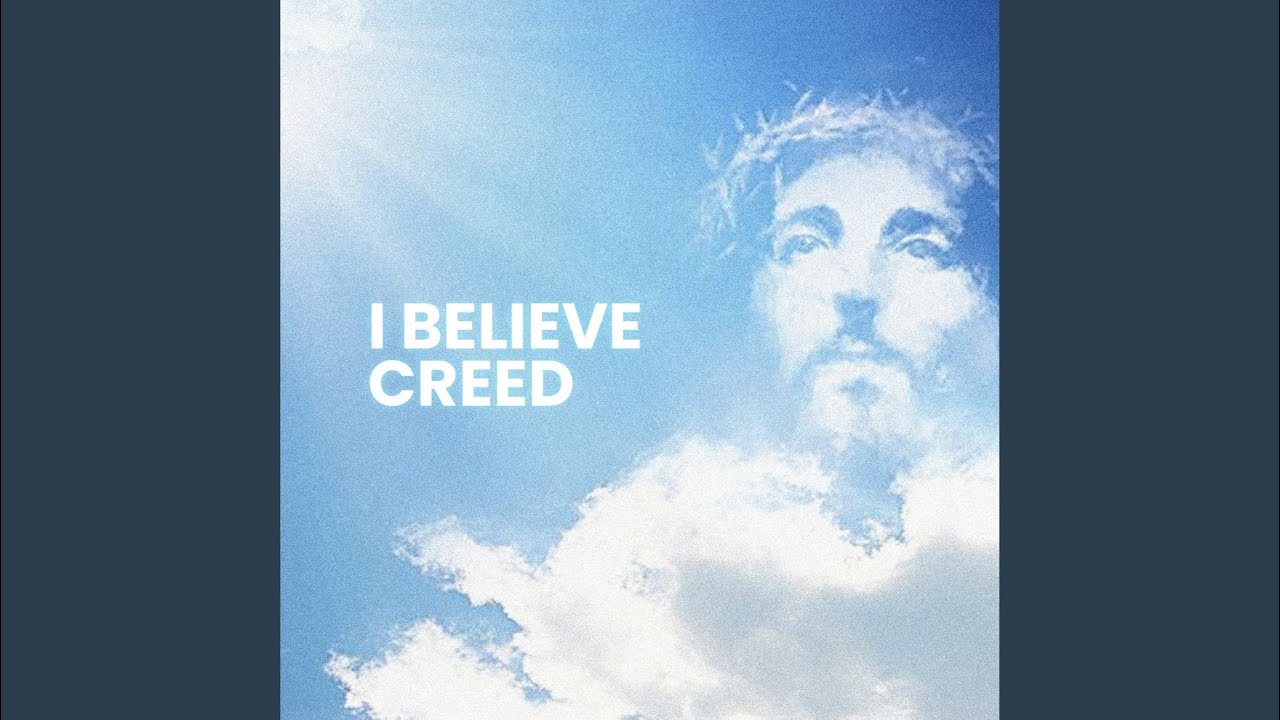 I Believe Creed - YouTube