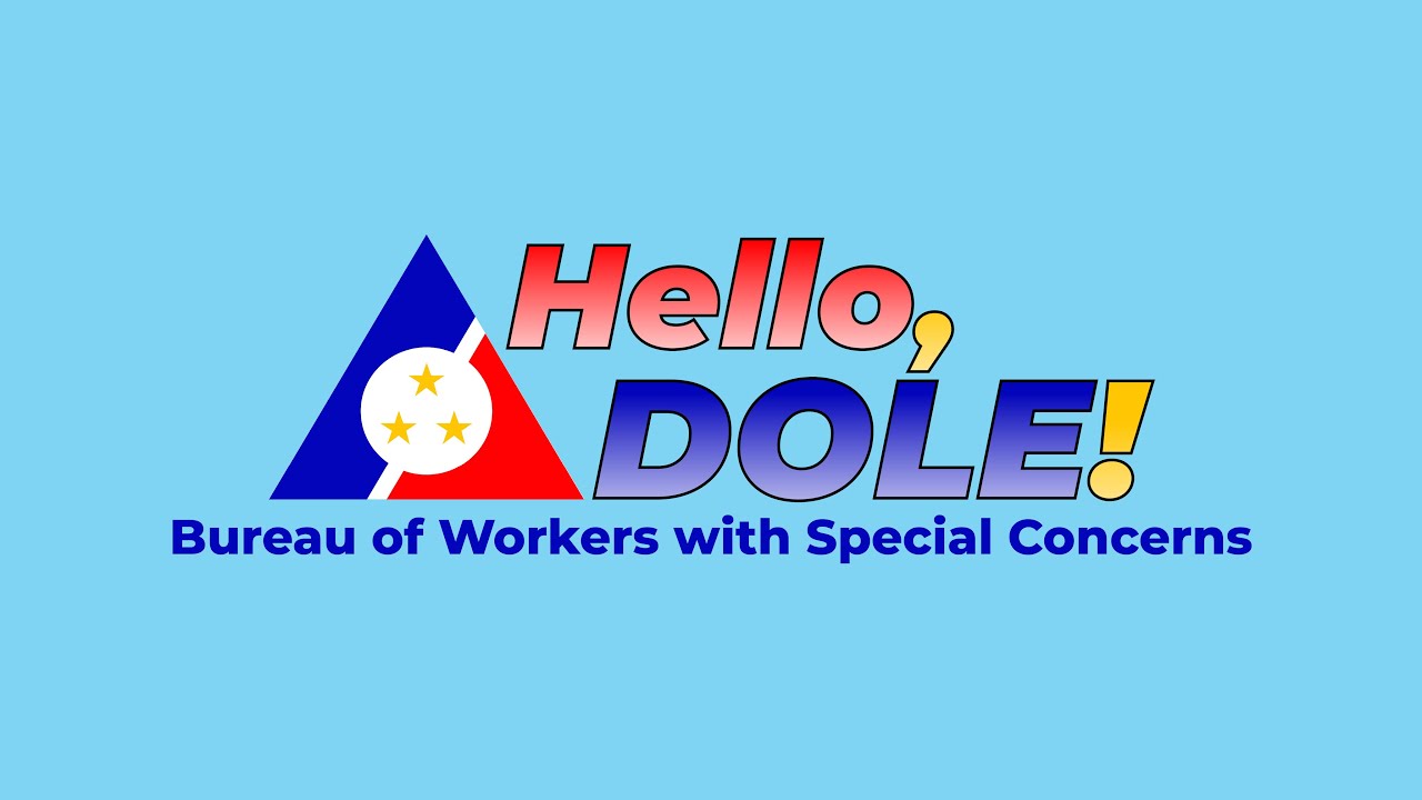 OMJ (Oh My Job) Hello, DOLE! (Bureau of Workers with Special Concerns ...