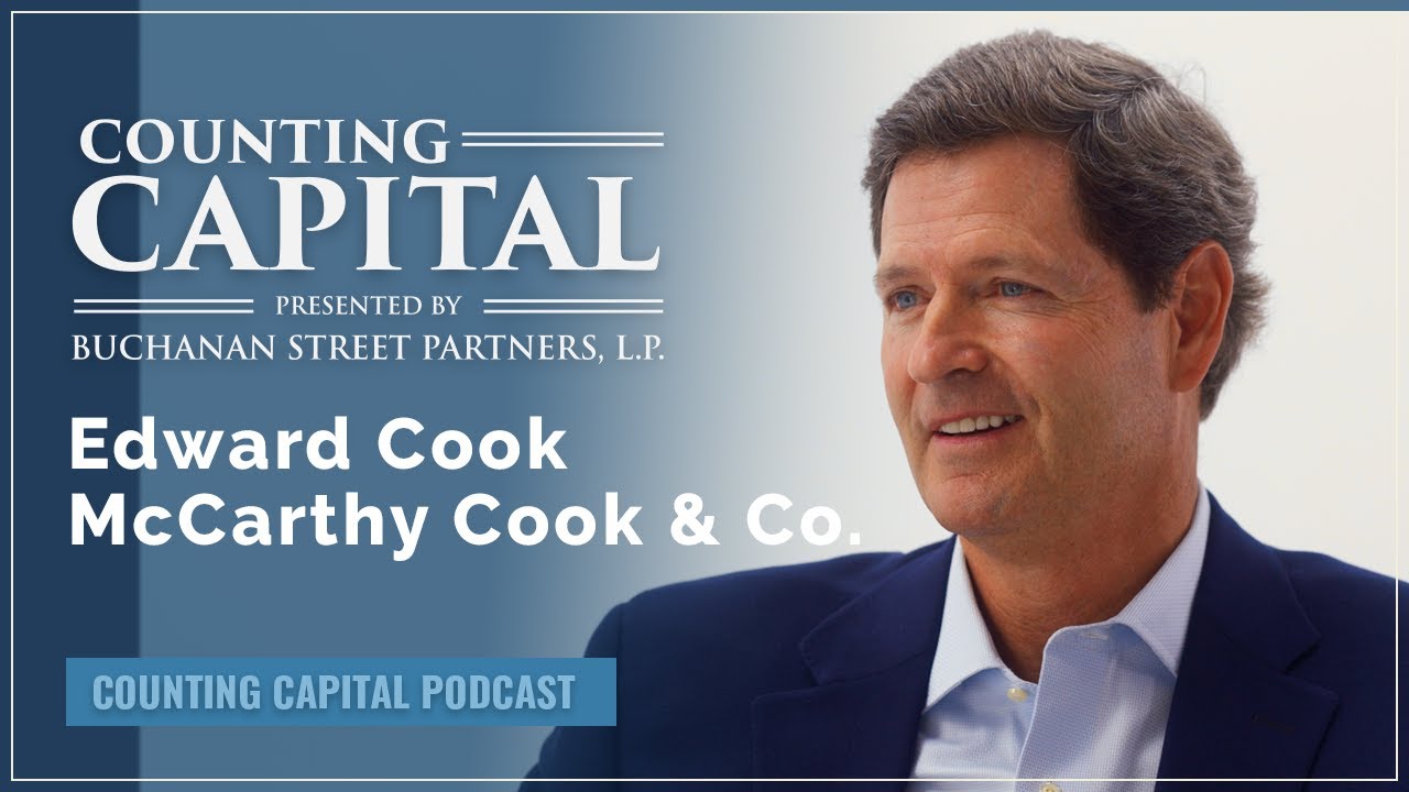 Counting Capital Episode 14: Edward Cook of McCarthy Cook & Co. - YouTube