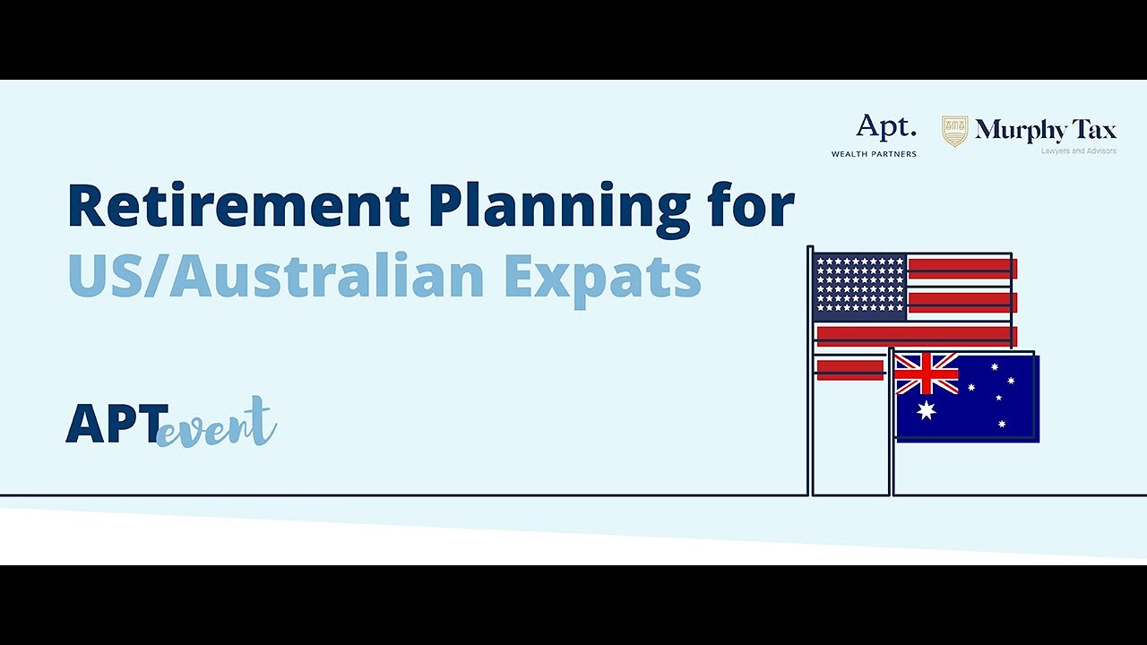 Retirement Planning for US/Australian Expats Webinar - YouTube