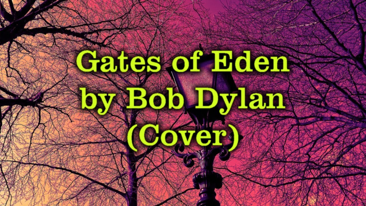 Gates of Eden by Bob Dylan (Cover) - YouTube