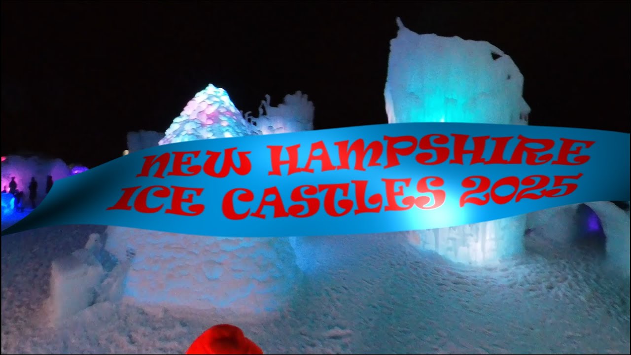 NEW HAMPSHIRE ICE CASTLES 2025 PART 1 - YouTube