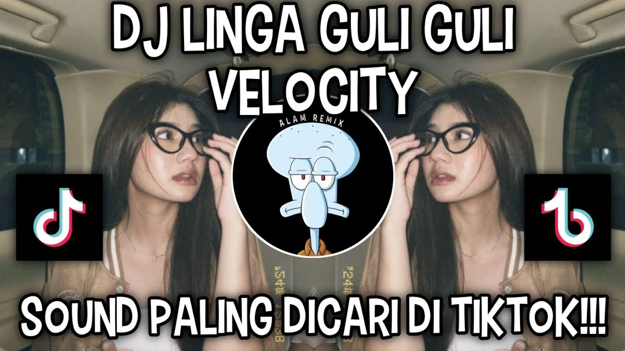 DJ LINGA GULI GULI VELOCITY | SOUND VIRAL DI TIKTOK ‼️ - YouTube