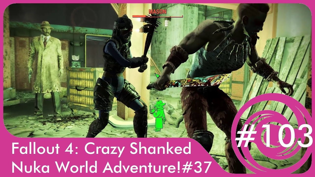 Fallout 4: Crazy Shanked #103 - YouTube