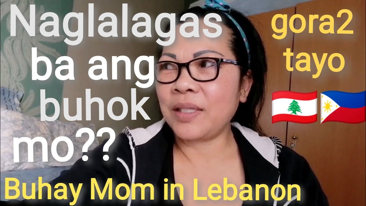 BUHAY MOM IN LEBANON: NAGLALAGAS BA ANG BUHOK MO+ MADALIHANG PASYAL SA ...