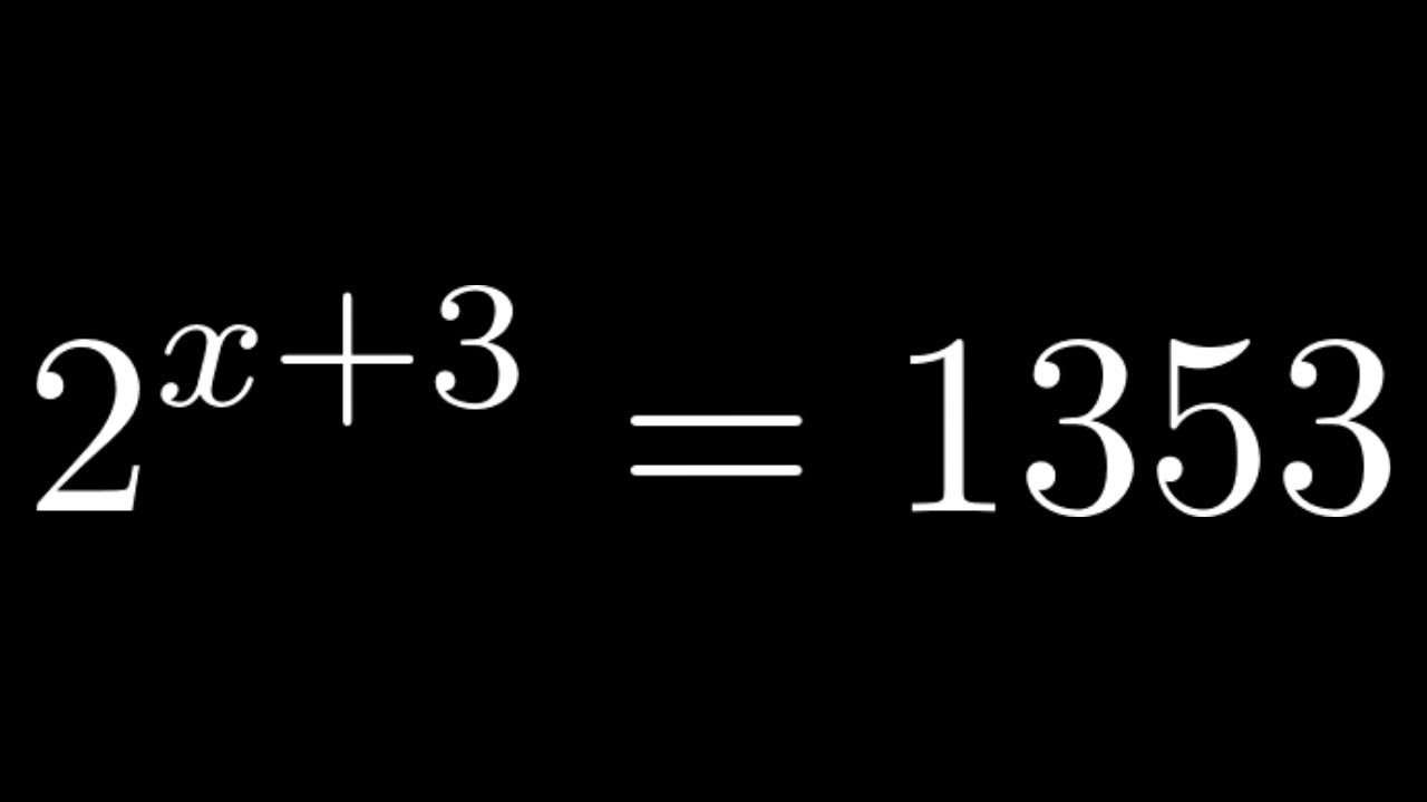 Solve the equation 2^(x + 3) = 1353 using Logarithms MyMathlab Homework ...