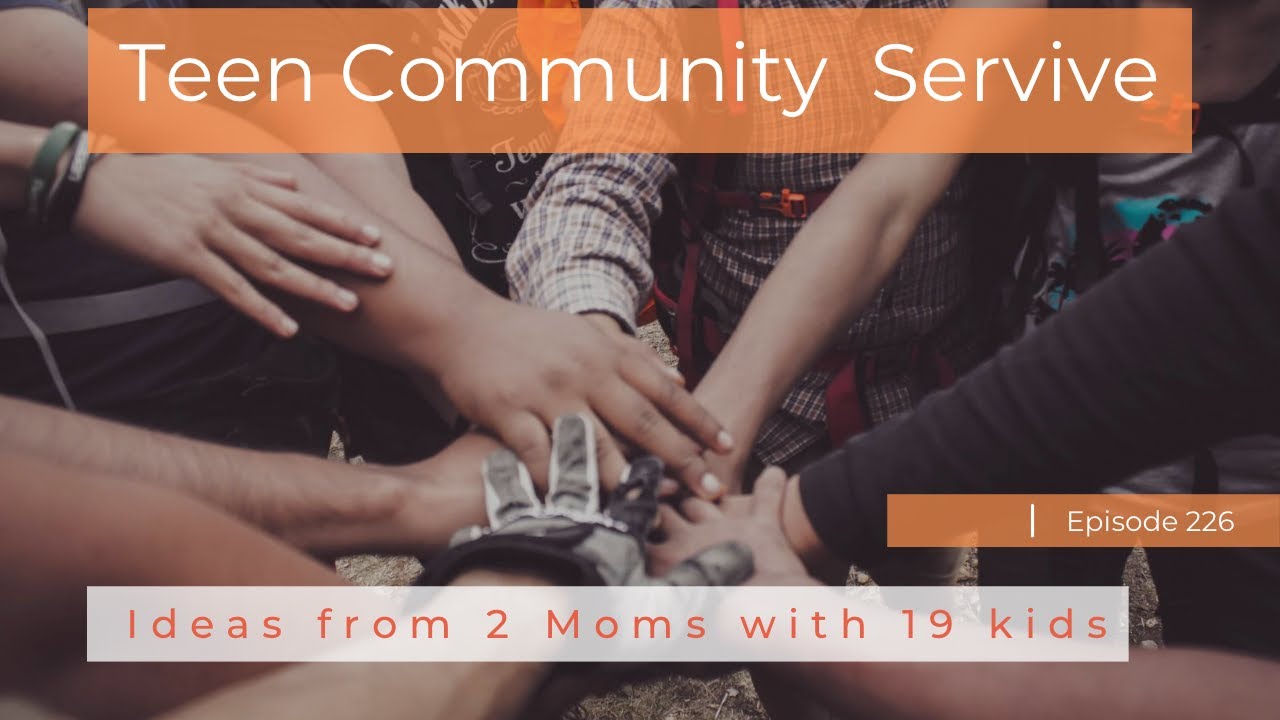 Teen Community Service Projects {Episode 226} Outnumbered the Podcast ...