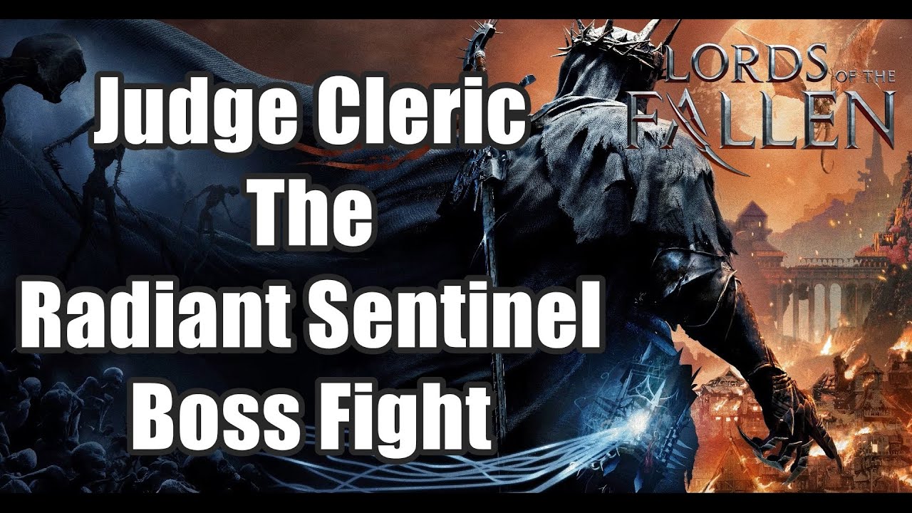 Lords Of the Fallen Boss Fight - How to Beat Judge Cleric, The Radiant ...