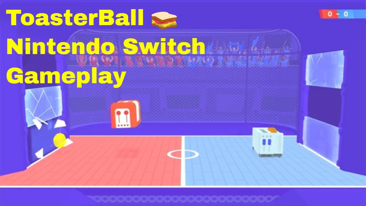 Toaster Ball Nintendo Switch Gameplay "Pop Dat Toast" - YouTube