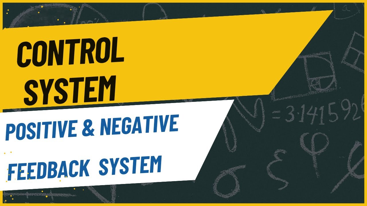 2.Feedback System in Control System | Positive vs Negative Feedback ...