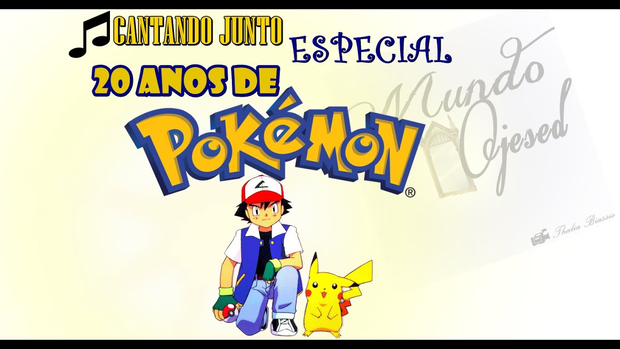 CANTANDO JUNTO | ESPECIAL 20 ANOS DE POKÉMON! - Tema de Pokémon - YouTube
