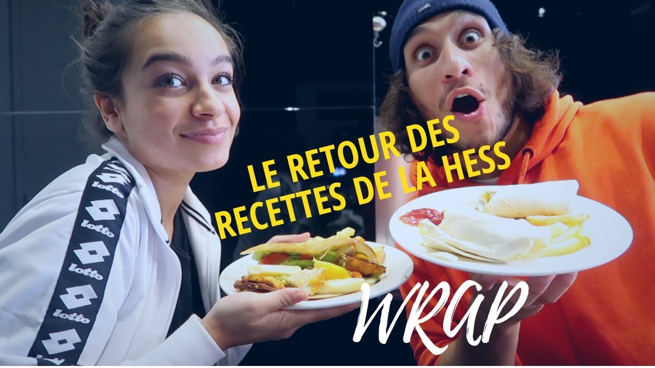 RECETTE DE LA HESS : LE WRAP ! AVEC MON MEILLEUR AMI DU LYCÉE - YouTube
