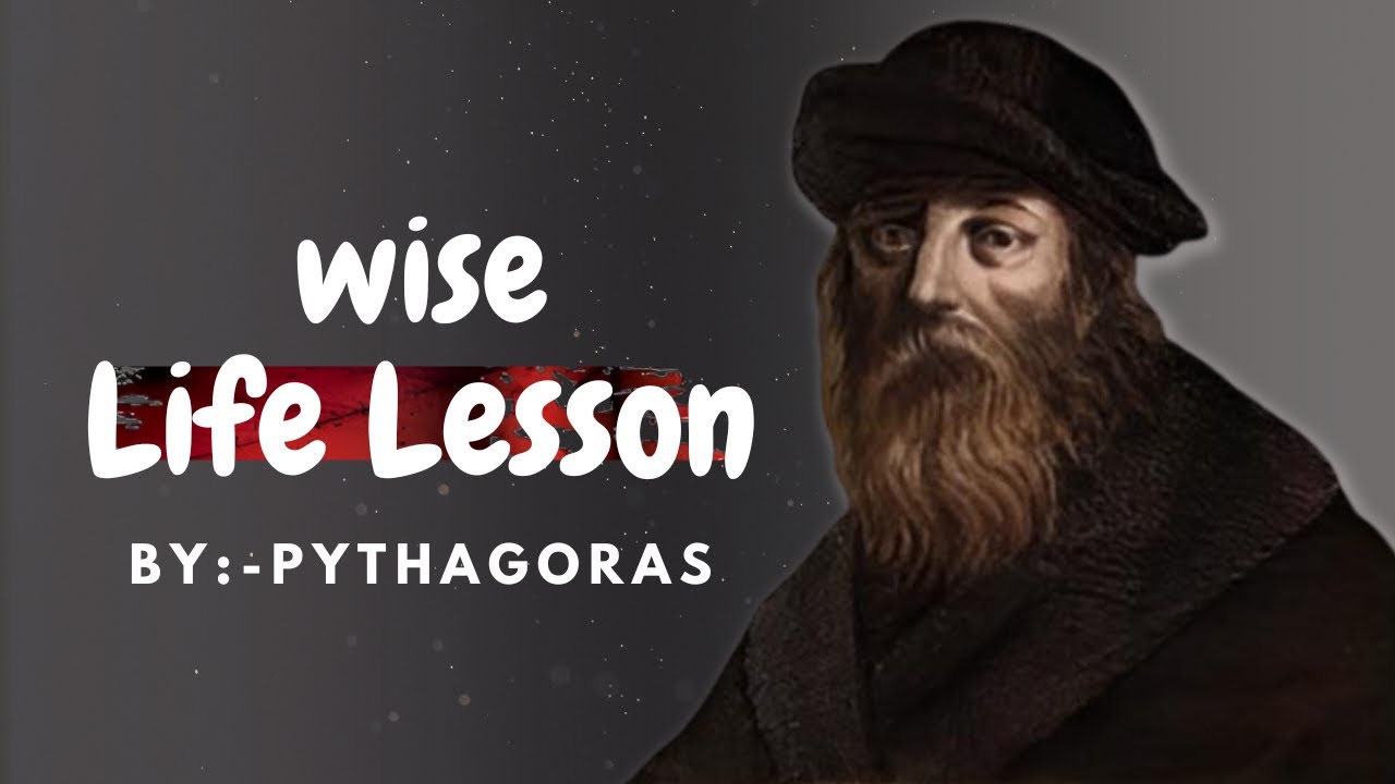 Ancient Philosopher 'Pythagoras' quotes everyone should know - YouTube