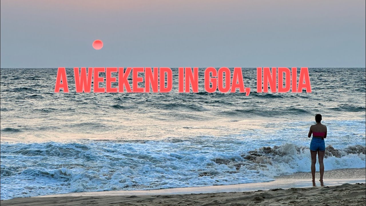 A Weekend in Goa, India - YouTube