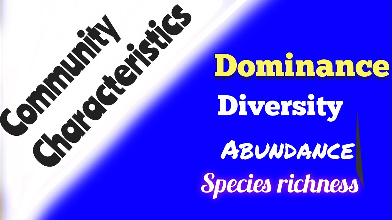 Community ecology | Community characteristics | Abundance | Dominance ...