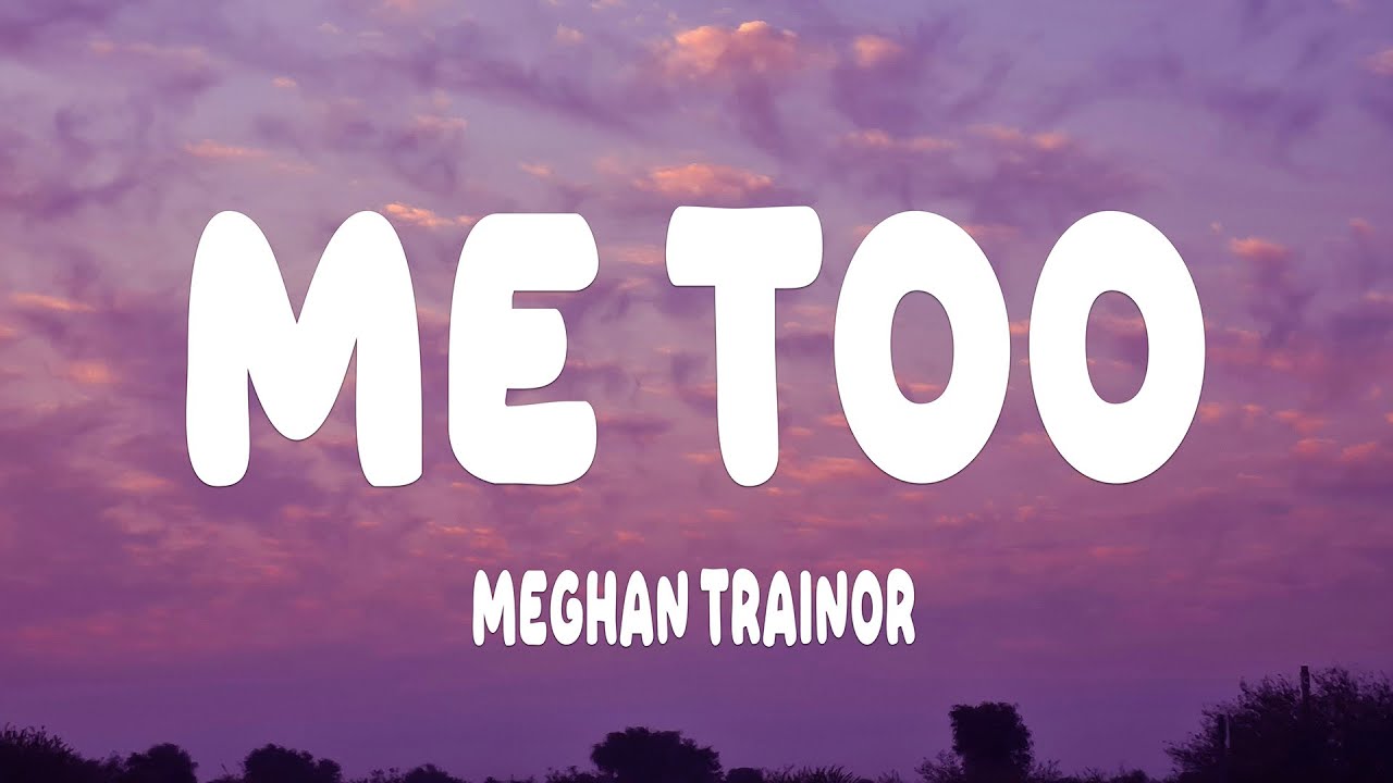 Meghan Trainor - Me Too (Lyrics) - YouTube