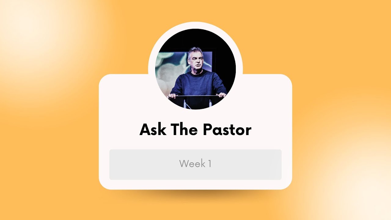 Ask The Pastor | Week One - YouTube