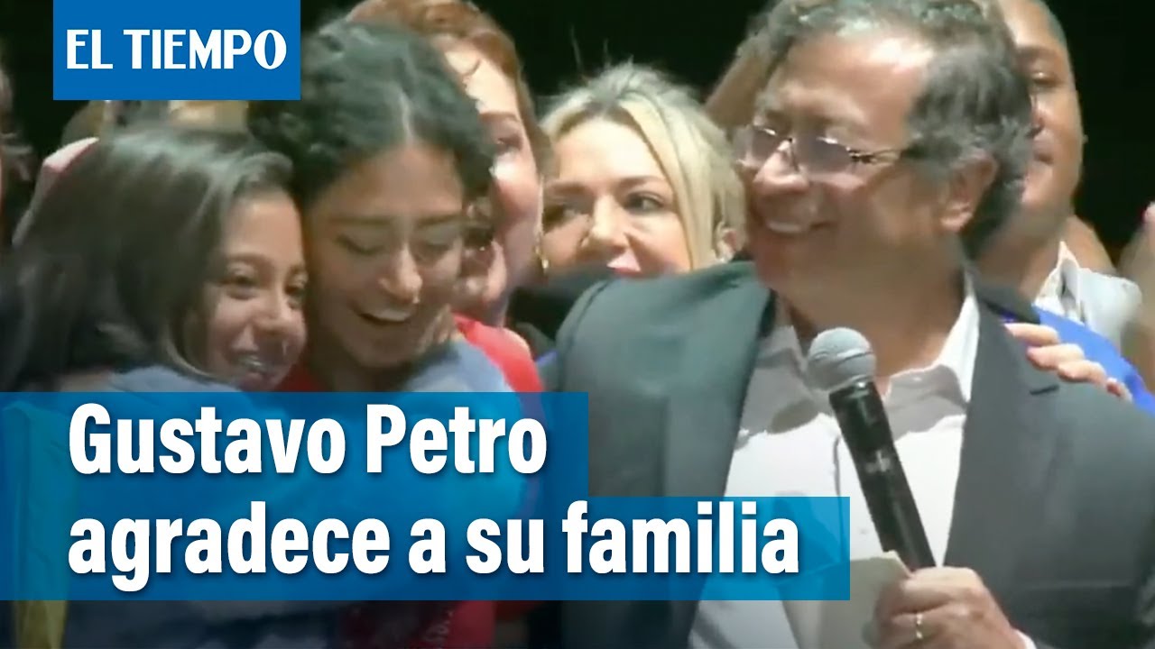 Gustavo Petro agradece a su familia | El Tiempo - YouTube