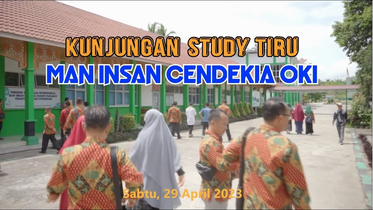 Kunjungan Saudara Dari Provinsi Sumatera Selatan || Kunjungan Study Tiru MAN IC OKI - YouTube