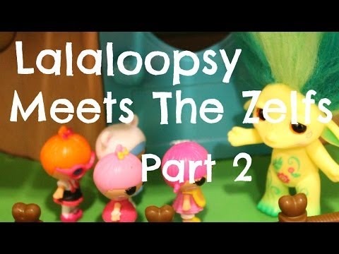 Lalaloopsy Daycare Meets The Zelfs | Part 2