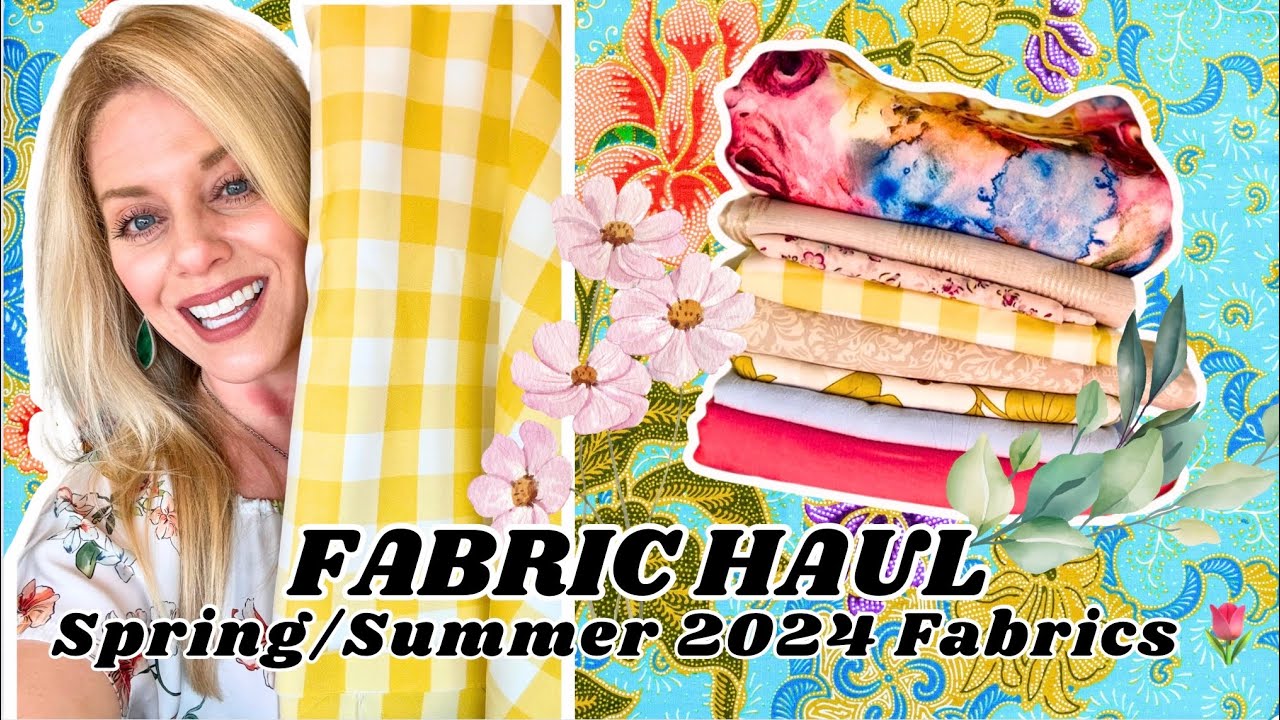 2024 Spring/Summer Fabric Haul and Pattern Ideas! #sewinglove #fabrichaul #sewingclothes - YouTube