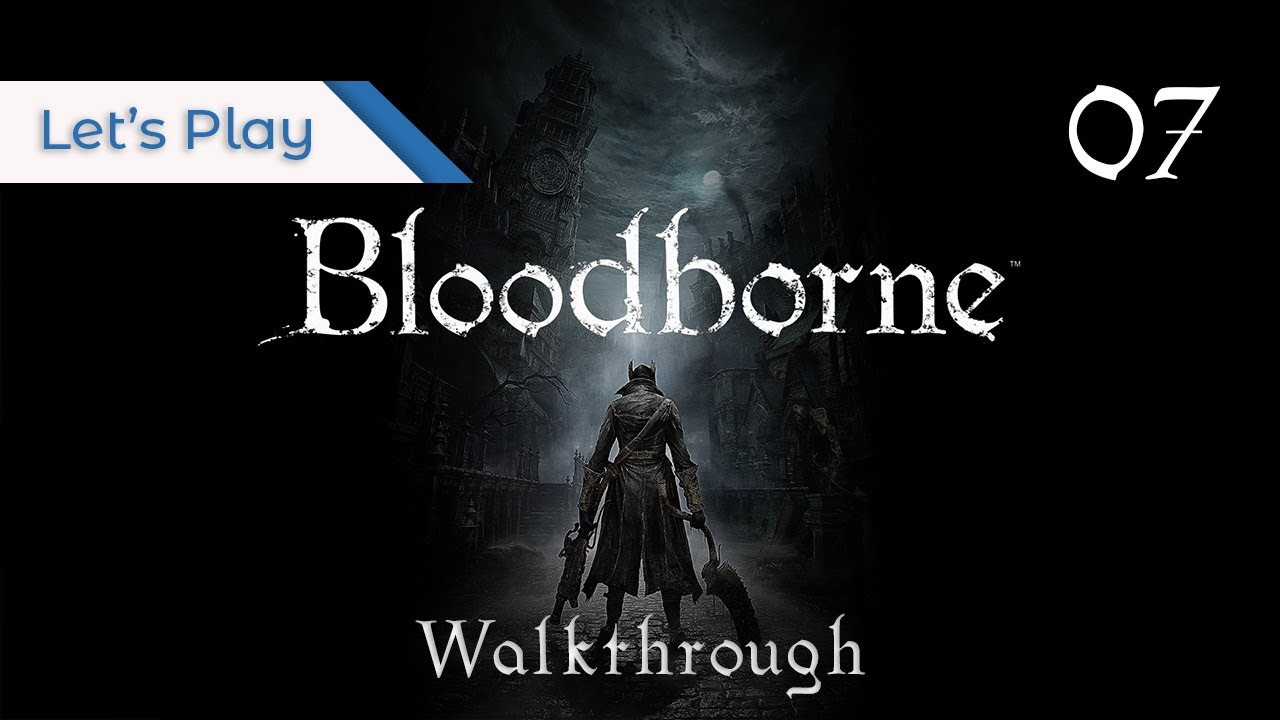 Bloodborne™ Walkthrough Part 7 - Sending NPC to Chapel + Alfred ...
